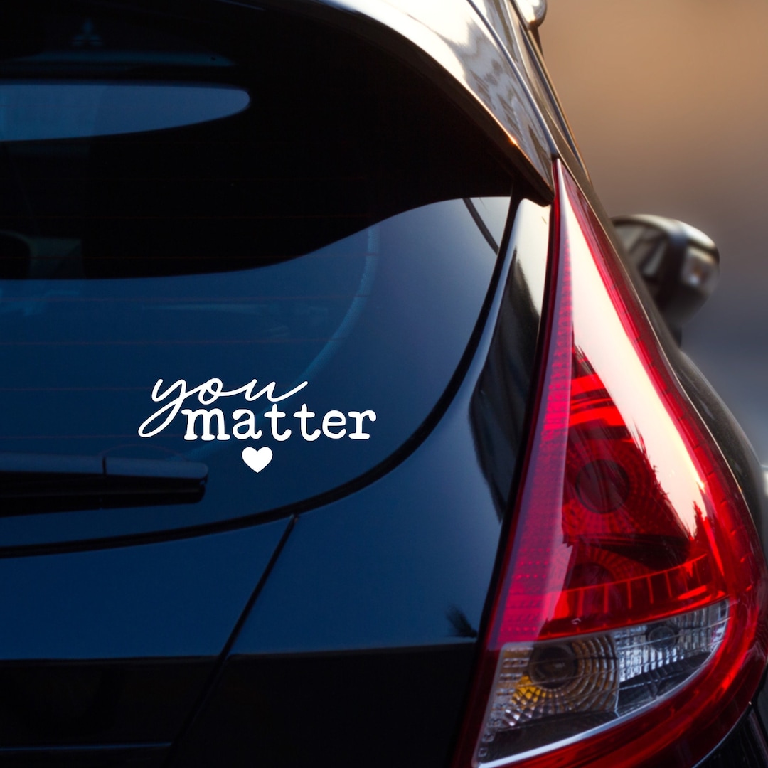You Matter Decal Car Decal Laptop Sticker Mental Health - Etsy