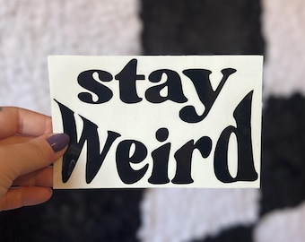 Stay Weird Sticker - Fun Vinyl Decal - Etsy