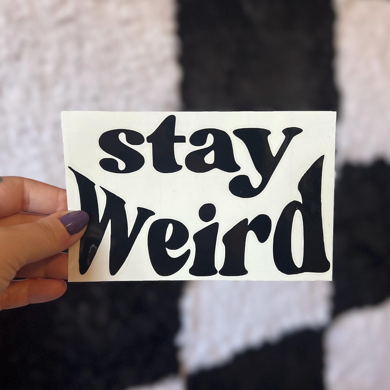 Stay Weird - Etsy