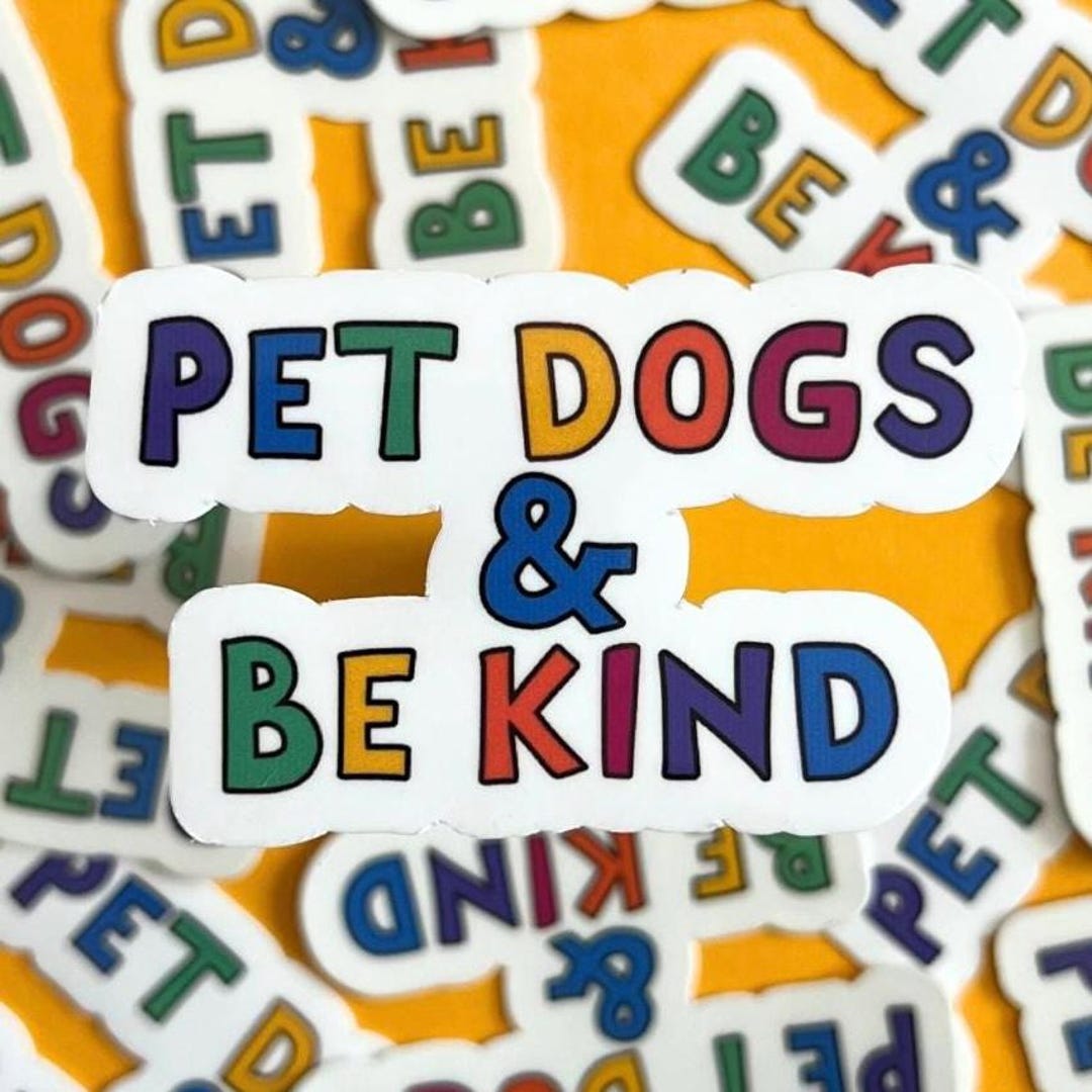 Pet Dogs and Be Kind Sticker, Cute Dog Sticker, Pet Lover Gift, Funny ...