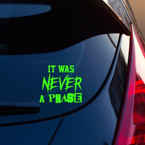 It Was Never a Phase Decal Car Decal Laptop Sticker Emo | Etsy