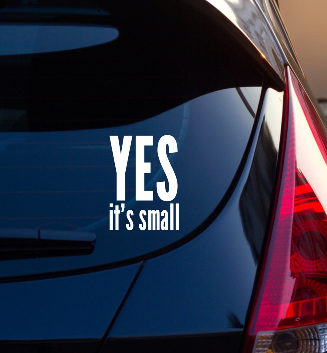 Yes Its Small Decal Car Decal Decals for Big Trucks Funny - Etsy