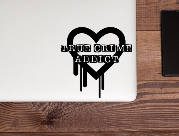 True Crime Addict Decal Car Decal Laptop Sticker Water | Etsy