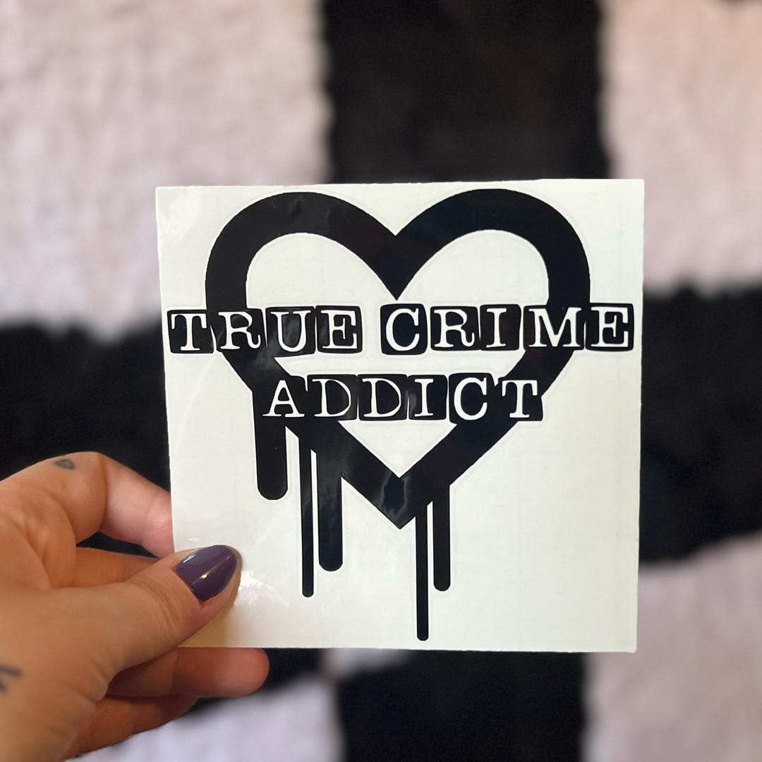 True Crime Addict Decal, Car Decal, Laptop Sticker, Water Bottle Decal ...