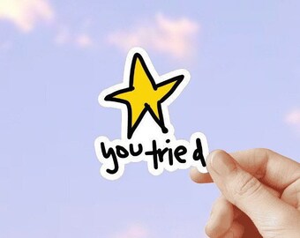 You Tried Sticker - Etsy