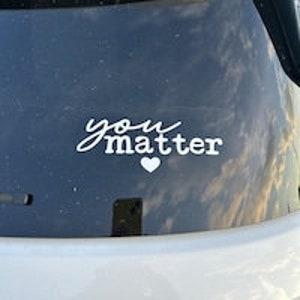 You Matter Decal, Car Decal, Laptop Sticker, Mental Health Decal ...