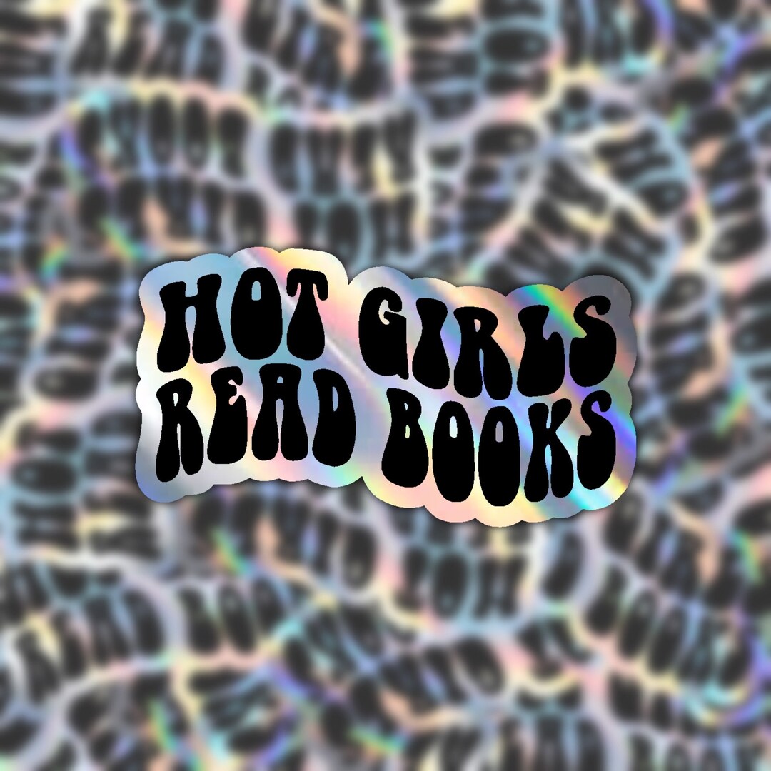 Hot Girls Read Books, Holographic Book Sticker, Reader Gift, Bookworm ...