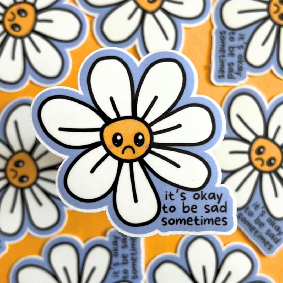It’s Okay to Be Sad Sometimes Sticker, Positive Affirmation Sticker ...