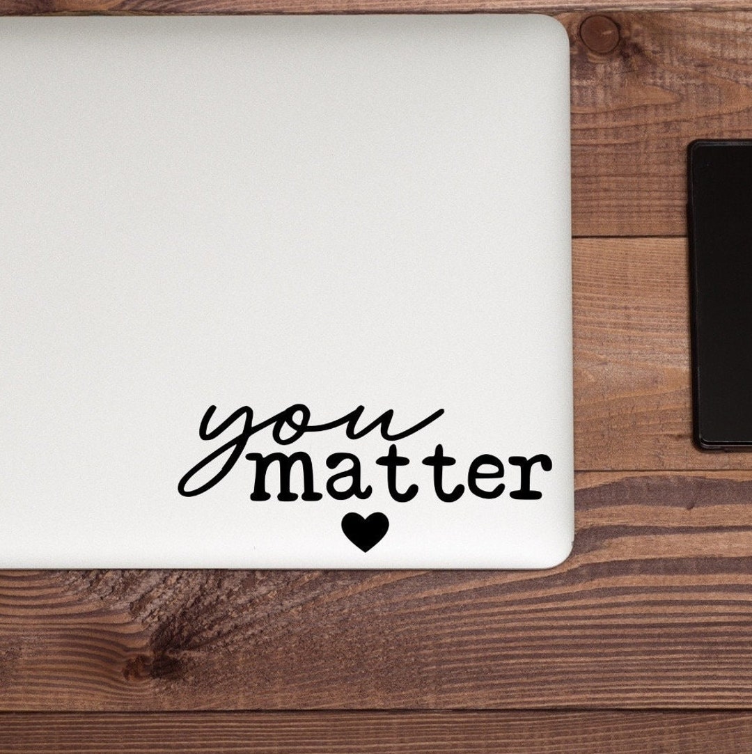 You Matter Decal Car Decal Laptop Sticker Mental Health - Etsy