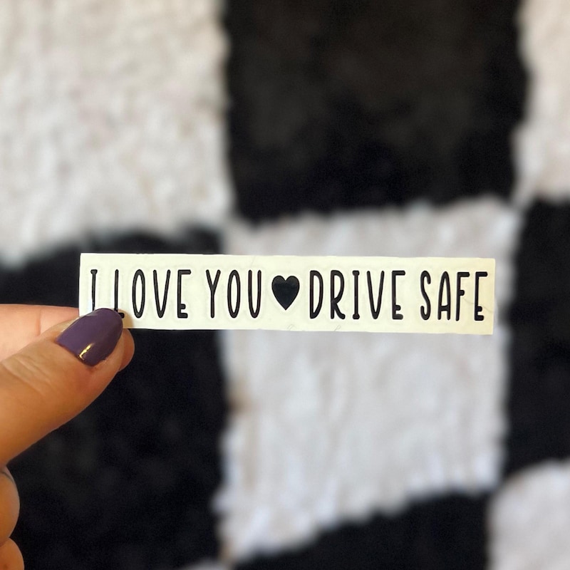 I Love You Drive Safe Decal - Etsy