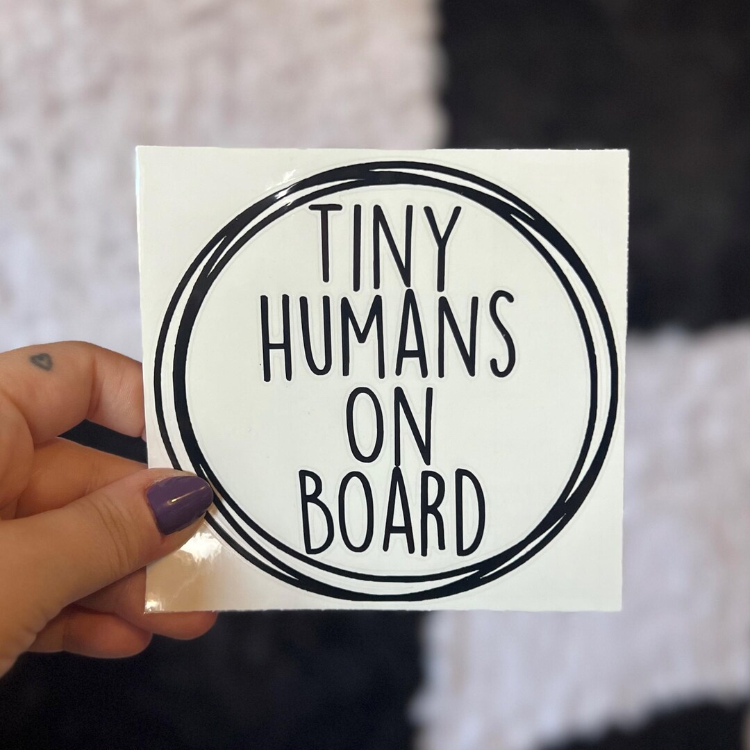 Tiny Humans on Board Decal, Car Decal, Decal for Parents, Child Safety ...