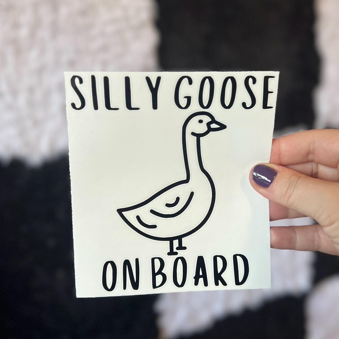 Silly Goose on Board Decal, Car Decal, Funny Bumper Sticker, Trendy ...