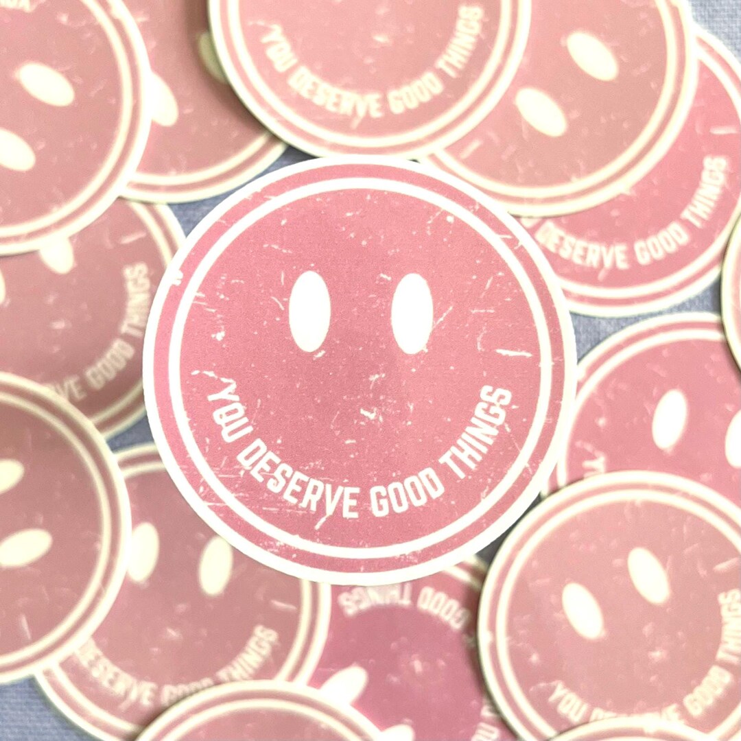 You Deserve Good Things Sticker, Happy Sticker, Positivity Sticker ...