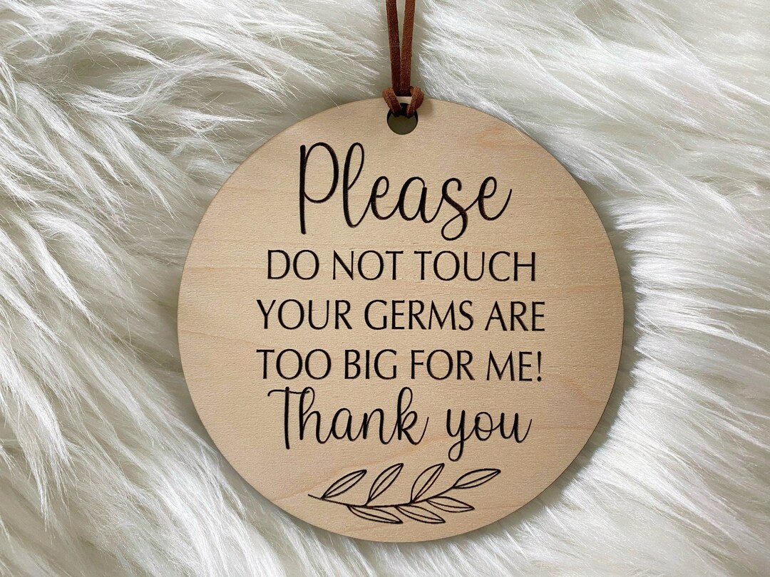 Please Do Not Touch Your Germs Are Too Big for Me | Baby Carrier Germ ...