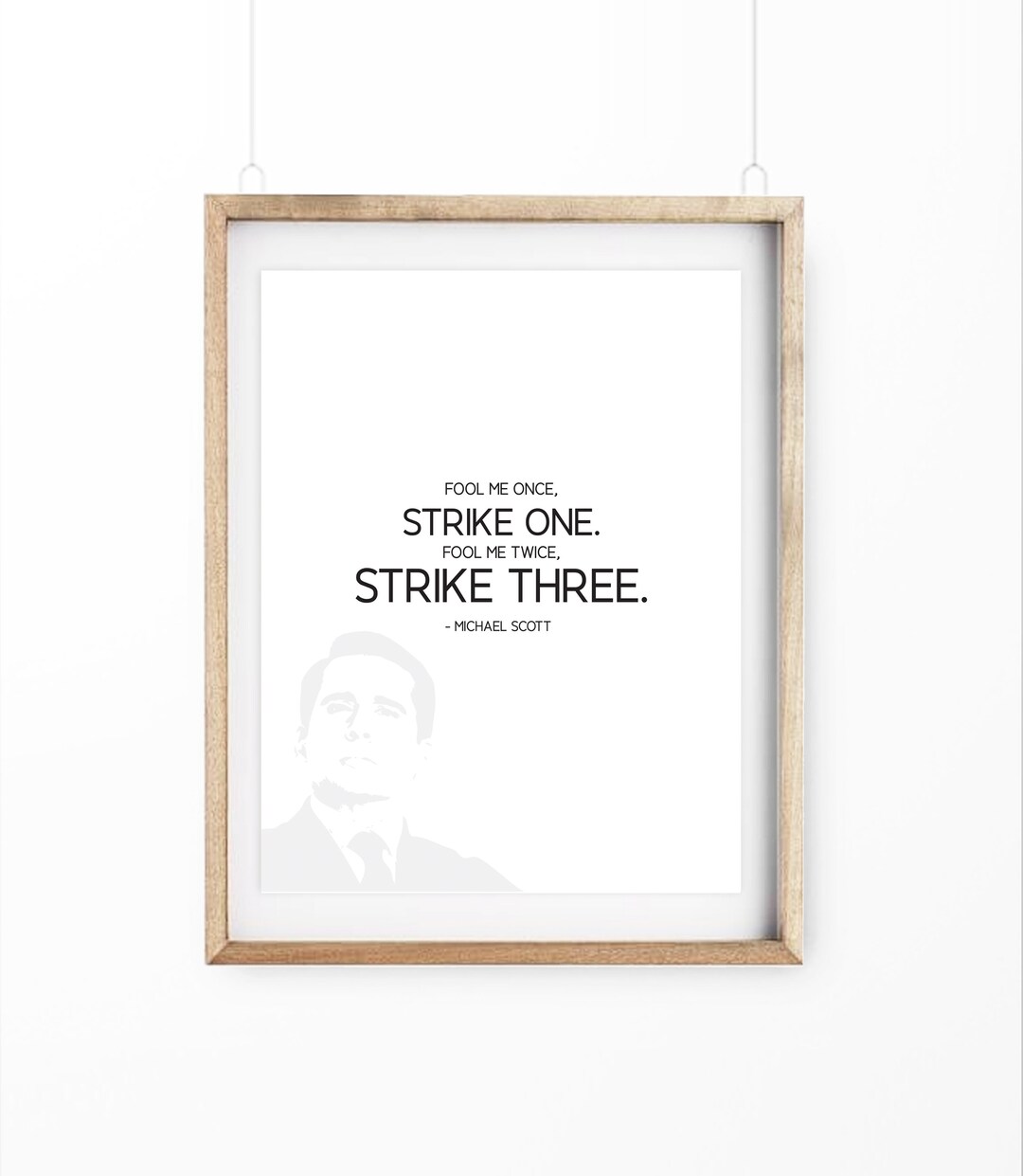 Printable Michael Scott Quote - Fool Me Once, Strike One. Fool Me Twice ...