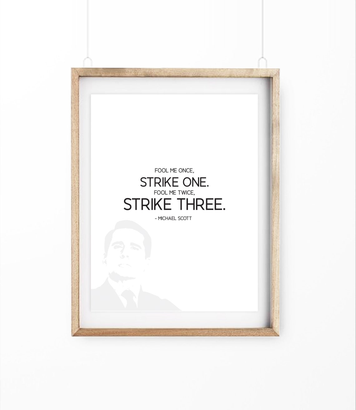 Printable Michael Scott Quote - Fool Me Once, Strike One. Fool Me Twice ...