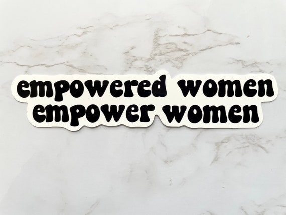 Empowered Women Empower Women Sticker Water Bottle Sticker - Etsy