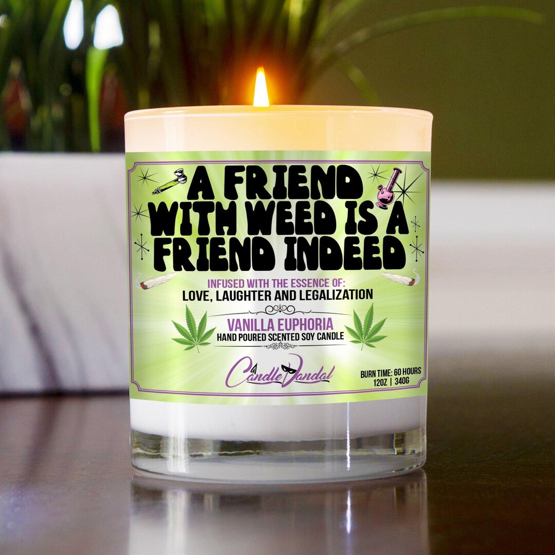 Funny Weed Marijuana Humor Candle A Friend With Weed is a Friend Indeed ...