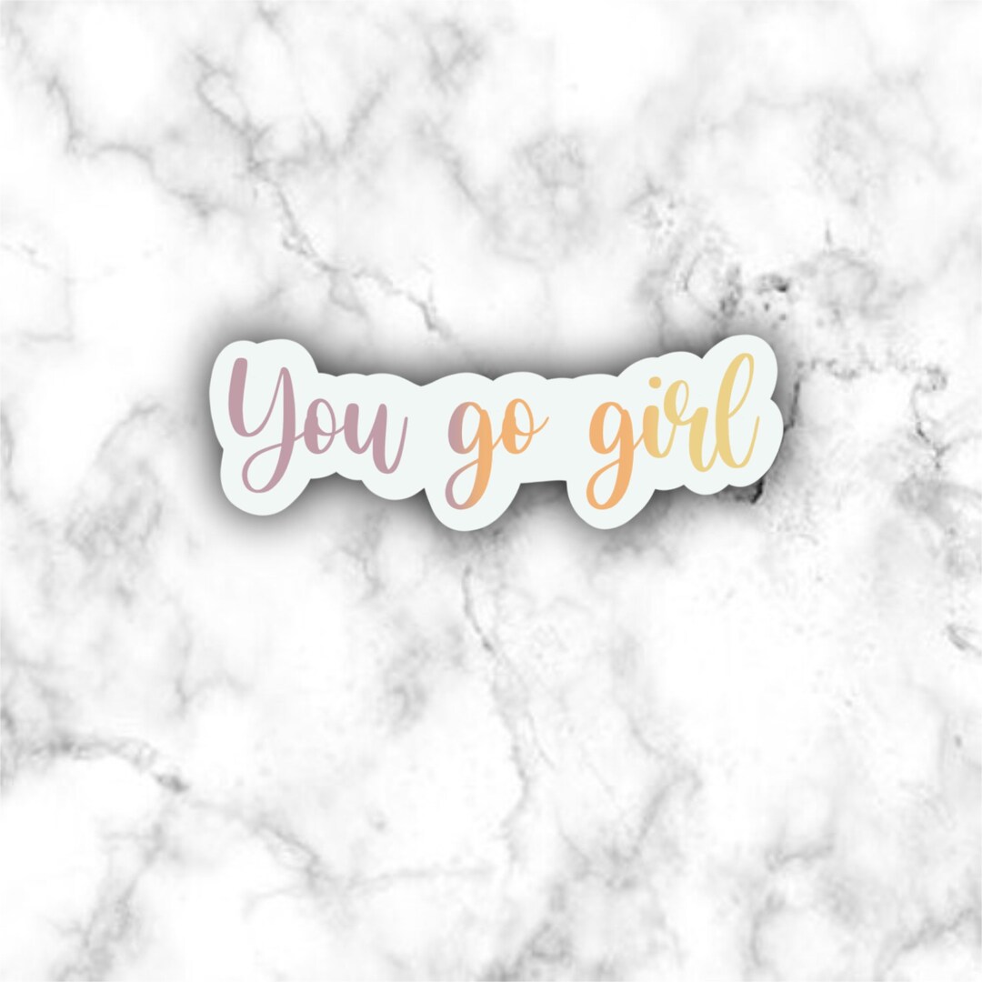 Weatherproof You Go Girl Sticker - Etsy