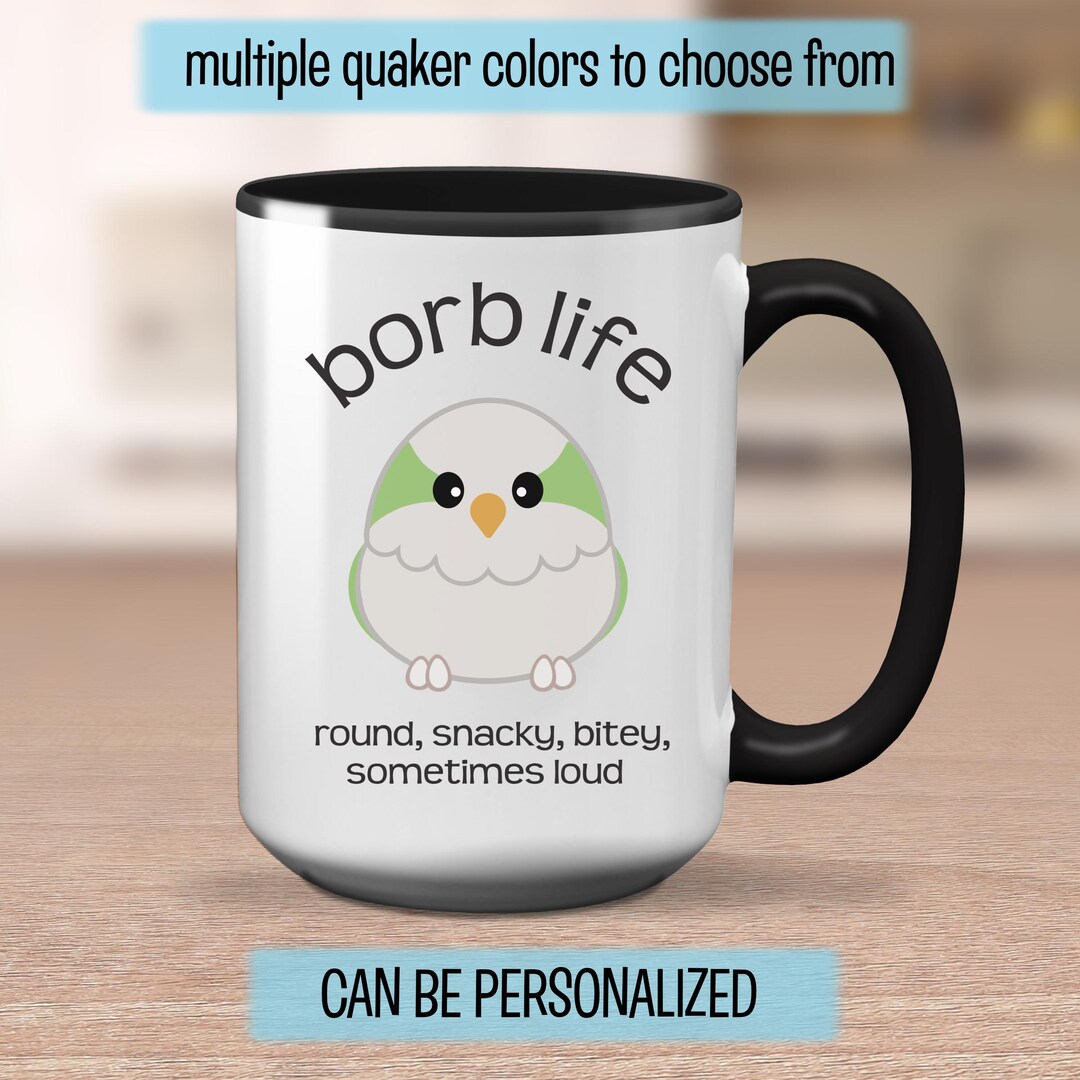 Quaker Parrot Borb Life 11 and 15 Oz Mugs, Personalized Quaker Parrot ...