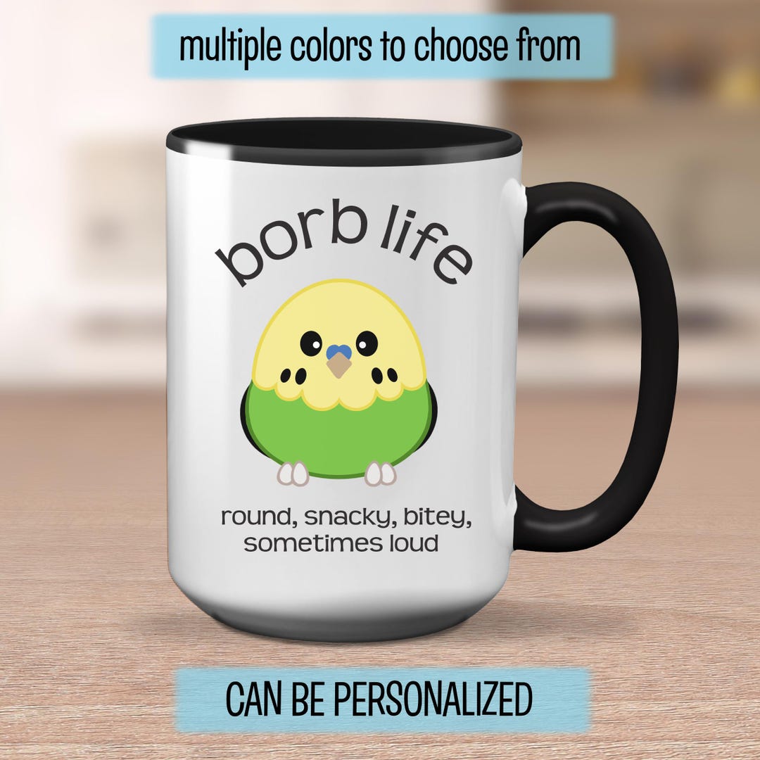 Budgie Borb Life 15 Oz Mugs, Personalized Parakeet Mug, Parakeet Mug ...