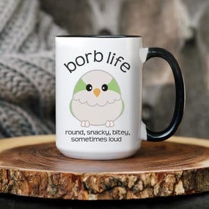Quaker Parrot Borb Life 11 and 15 Oz Mugs, Personalized Quaker Parrot ...