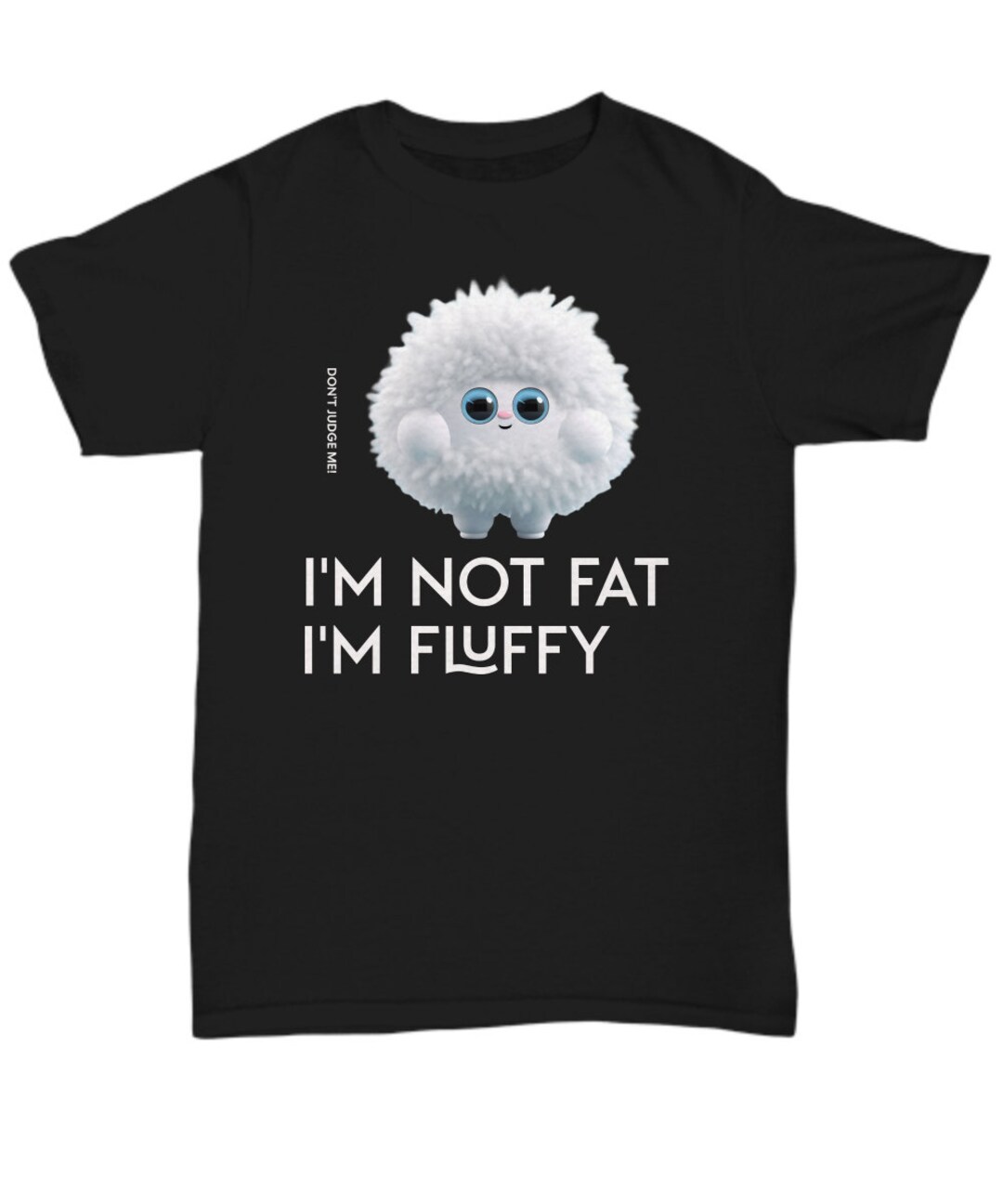 I'm Not Fat I'm Fluffy Black T-shirt - Etsy