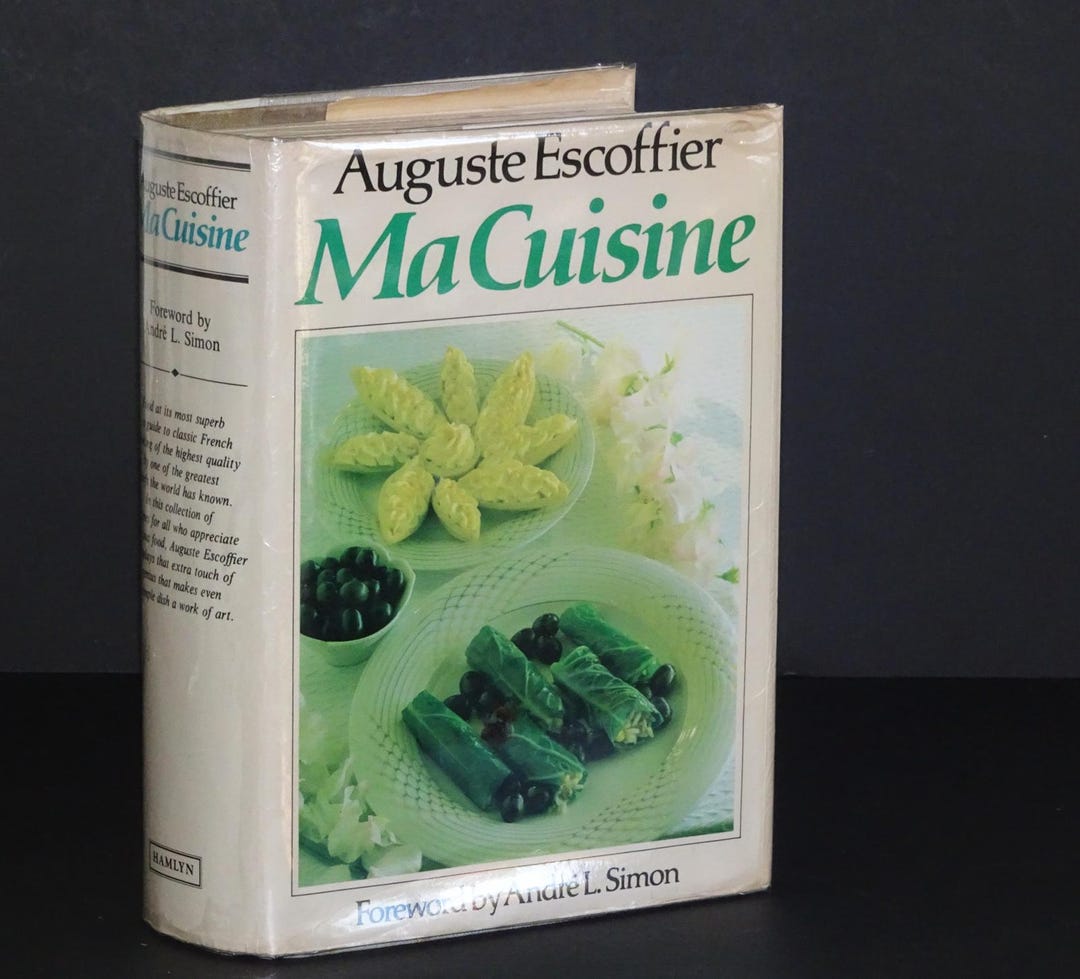 1985 Ma Cuisine Cookbook by Auguste Escoffier / Classic French Cuisine ...