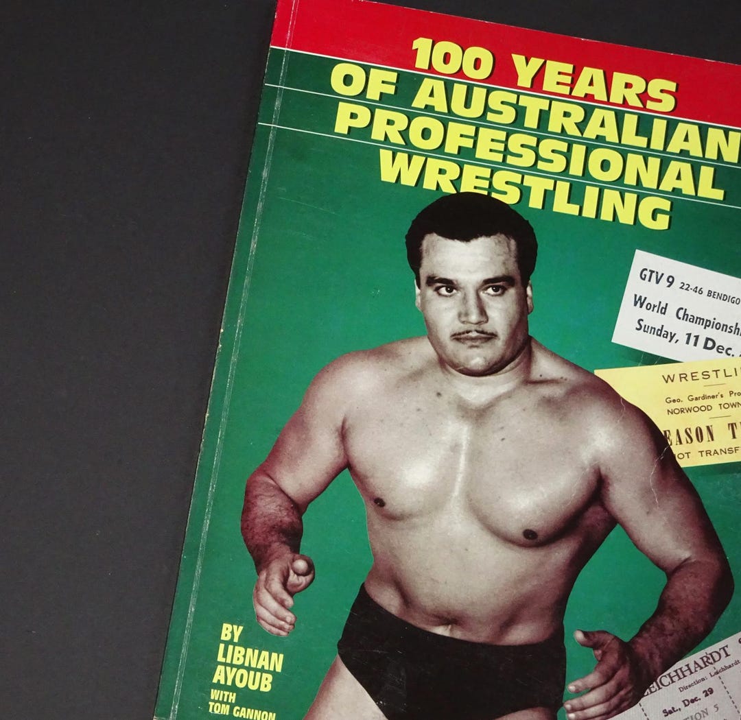 100 Years of Australian Professional Wrestling by Libnan Ayoub & Tom ...