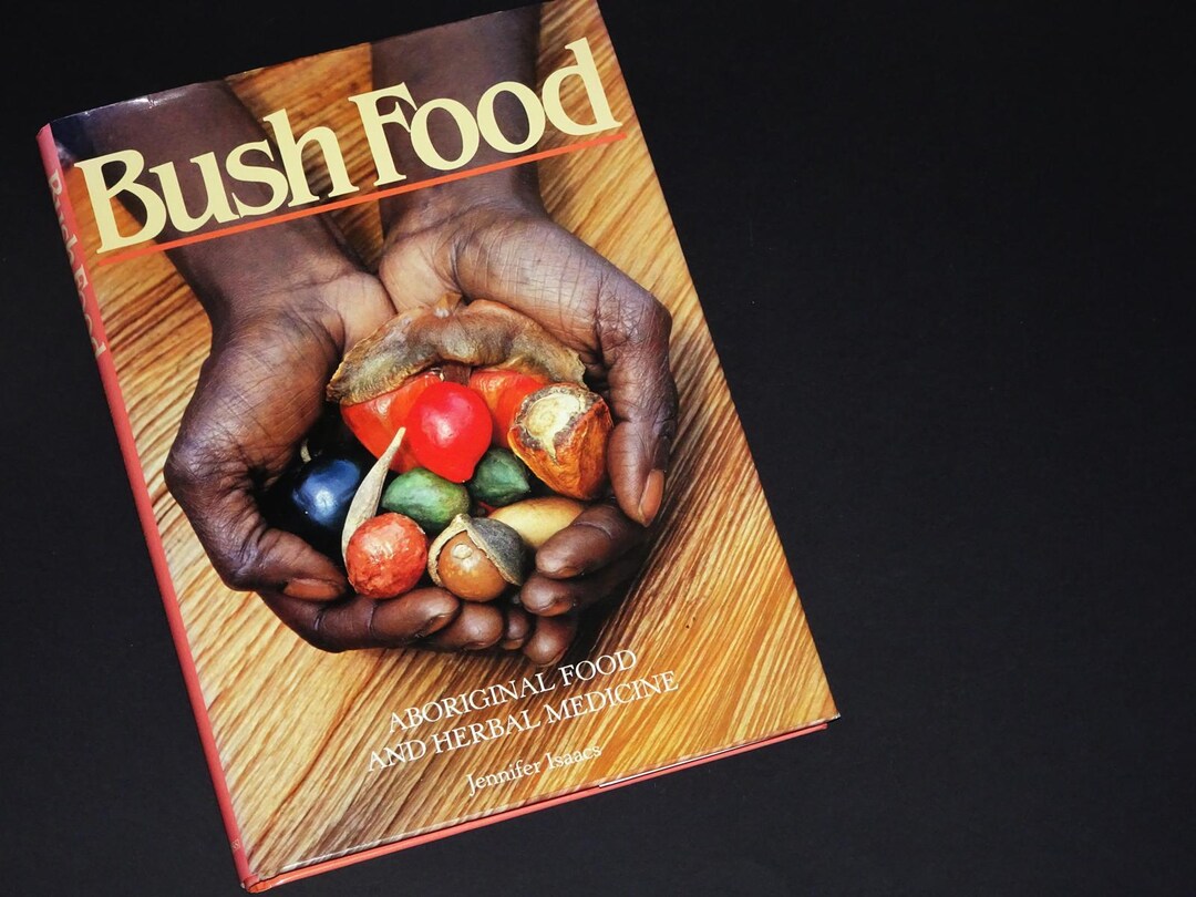1987 Bush Food. Aboriginal Food and Herbal Medicine by Jennifer Isaacs ...