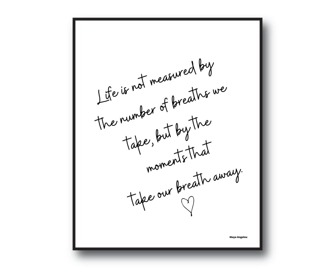 Maya Angelou Quote Wall Art Life is Not Measure by the Number of ...