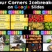Ice Breaker Four Corners- Google Slides for Google Classroom or ...