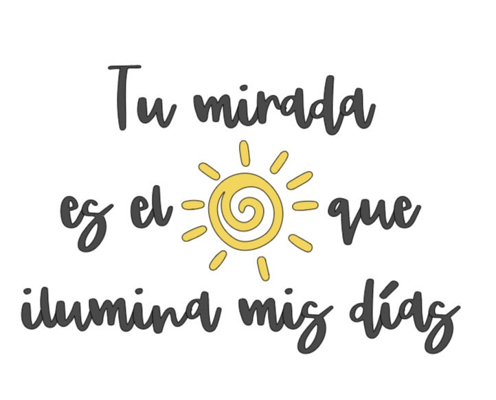 Tu Mirada Es El Sol Que Ilumina Mis Dias Digital Download - Etsy
