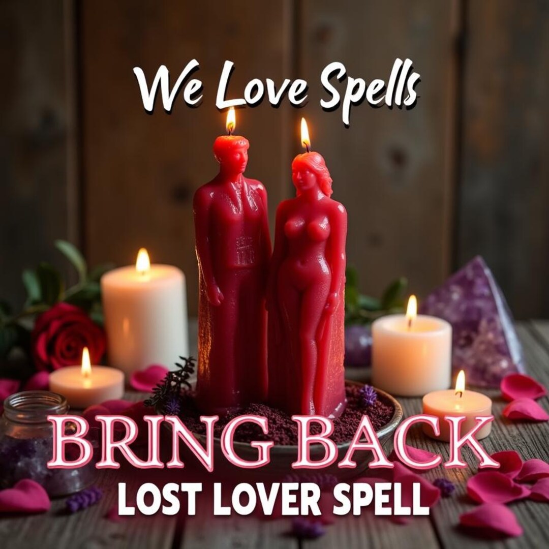 Bring Back Lost Lover Spell - Powerful Love Spell Casting to Rekindle ...