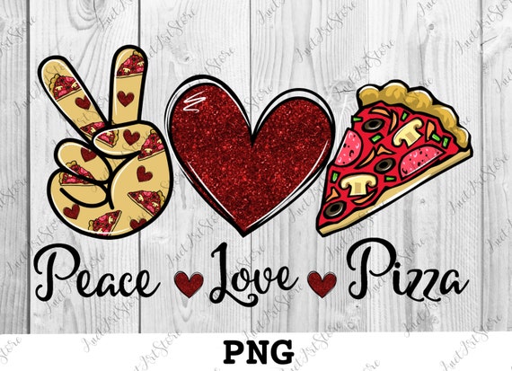 Peace Love Pizza PNG Peace love png digital print | Etsy
