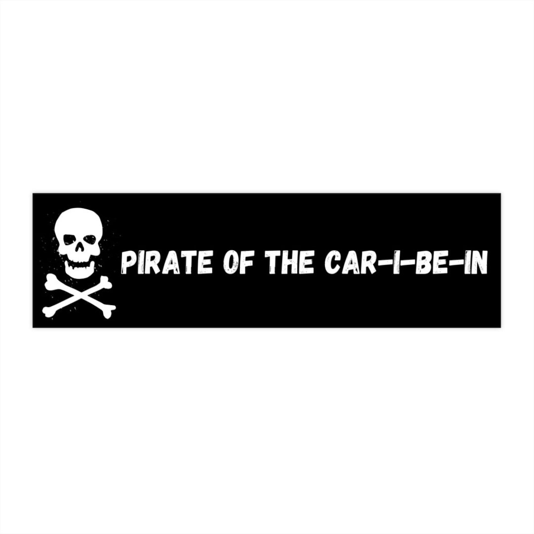 Pirate of the CAR-I-BE-IN Bumper Stickers - Etsy