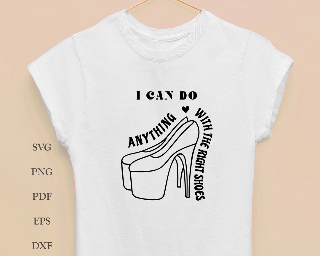 Stilettos Svg- High Heel Shoes Svg-i Can Do Anything With the Right ...