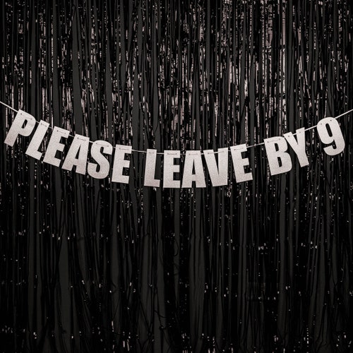 PLEASE LEAVE BY 9 Funny/rude Party Banner/sign for - Etsy UK