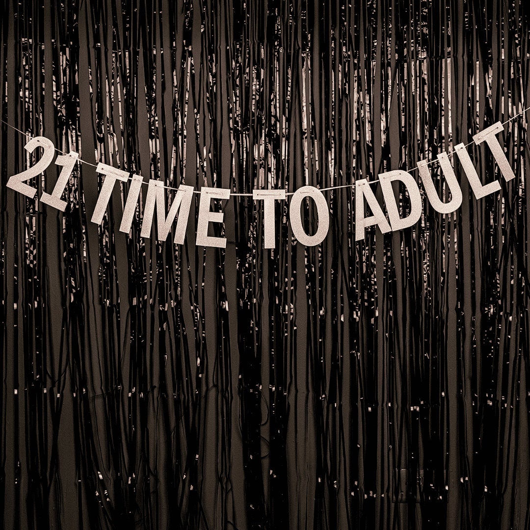 21 Time to Adult Party Banner 21st Birthday Party Banner - Etsy