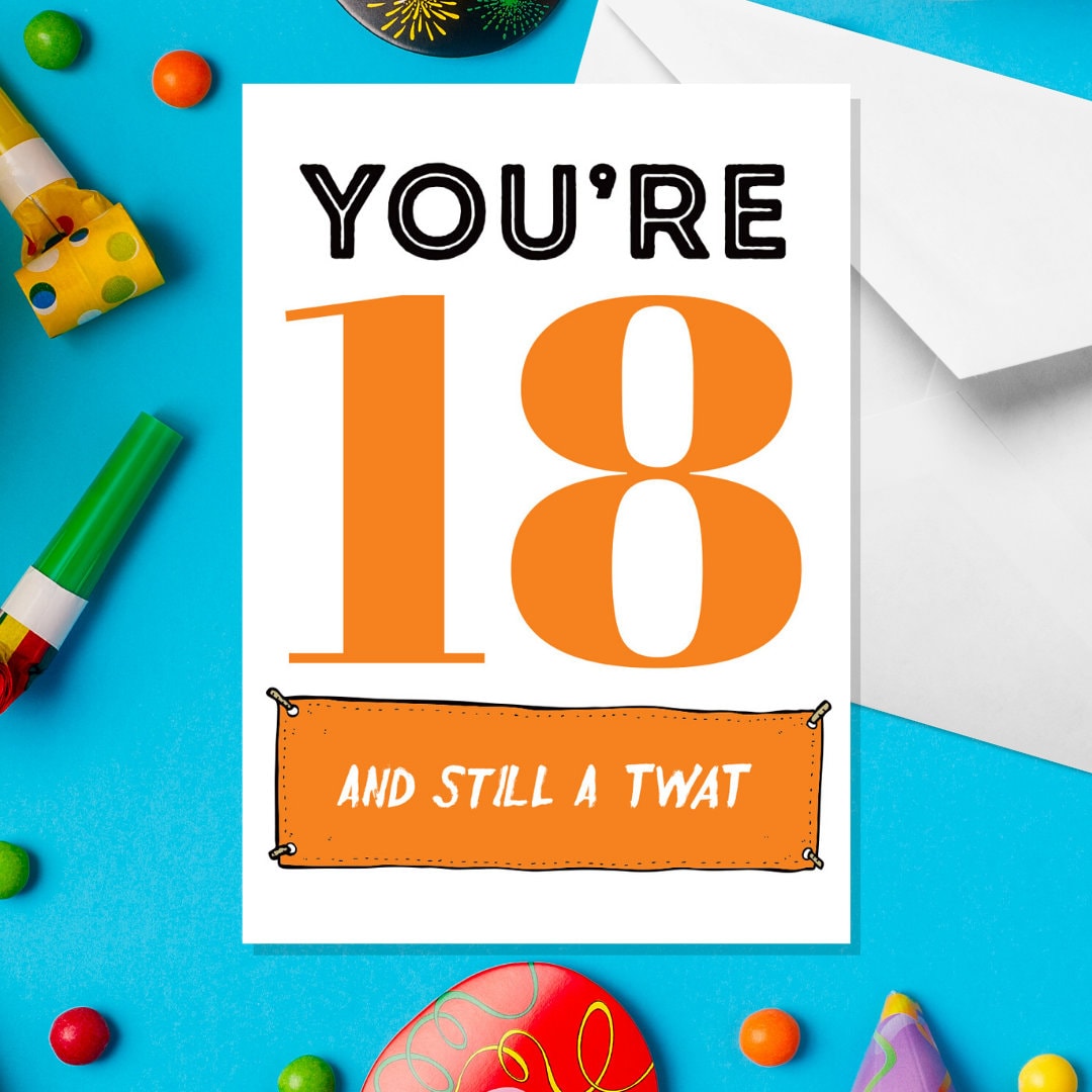 Youre 18 And Still A Twat A5 18th Birthday Card Funny Adult Humour