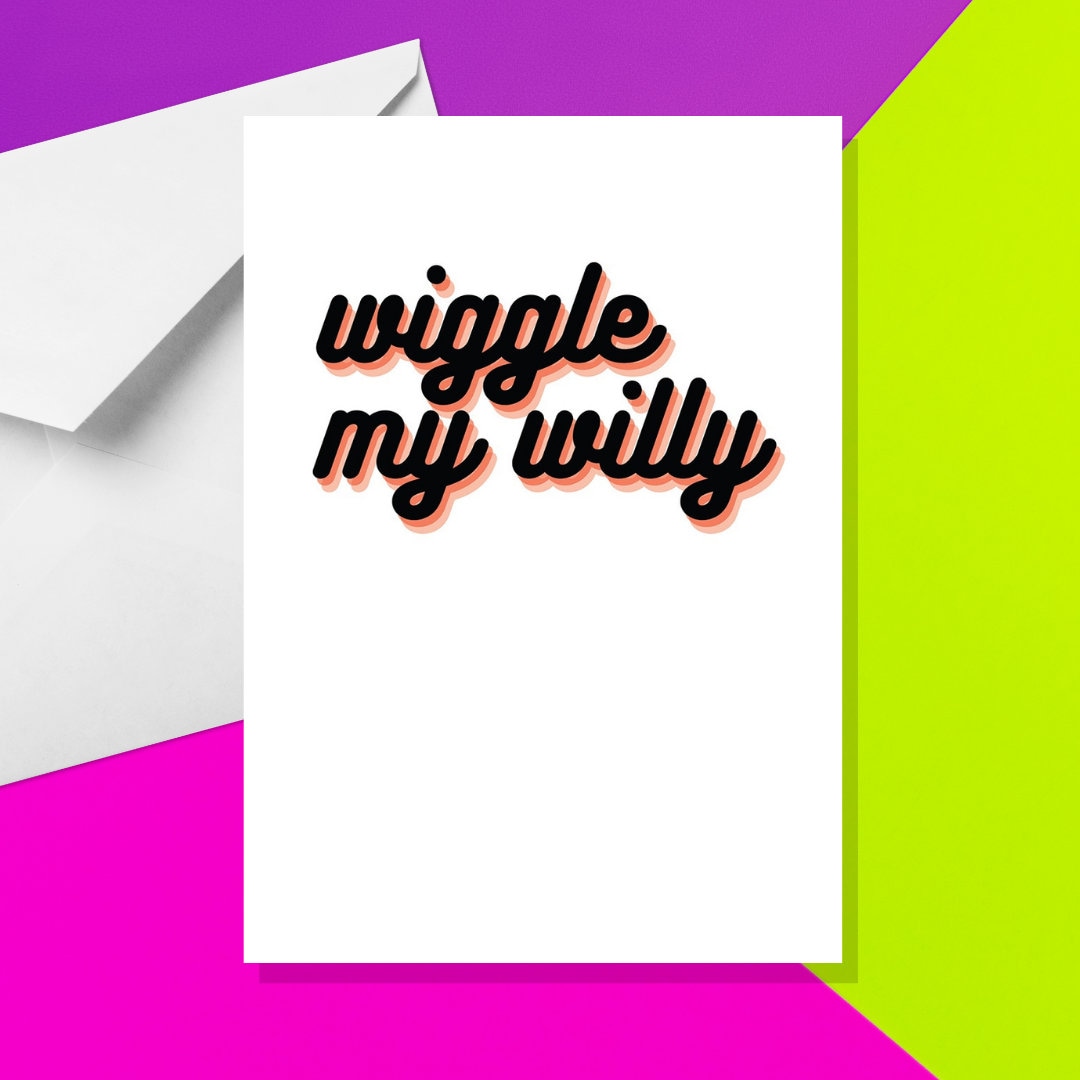 Wiggle My Willy A5 Greeting Card Rude Card Funny Card Naughty Card ...