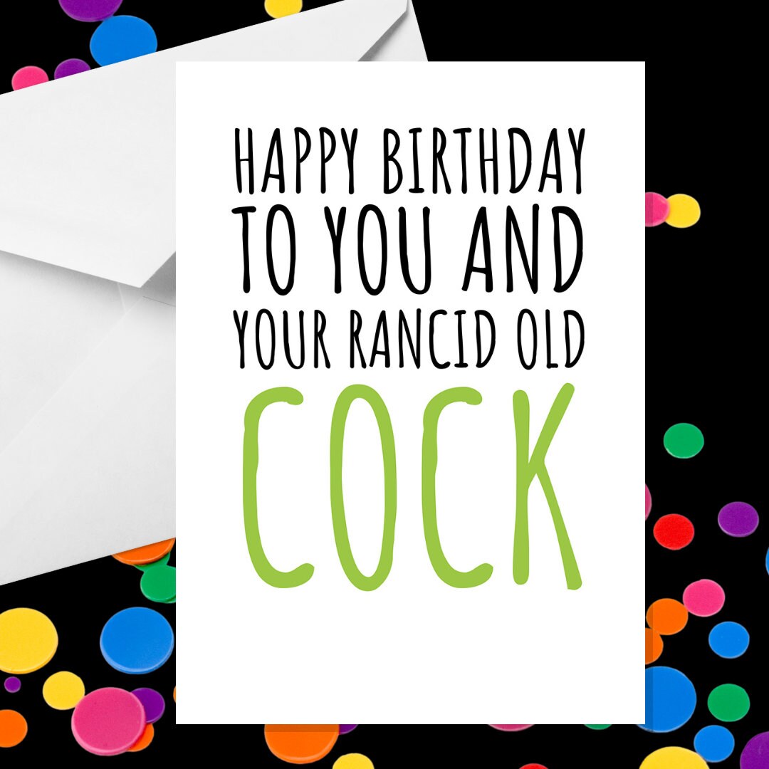 Rancid Old Cock Birthday Card - A5 Birthday Card - Rude Birthday Card ...