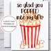 So Glad You Popped Into My Life, Popcorn Card, Love Card to Print ...