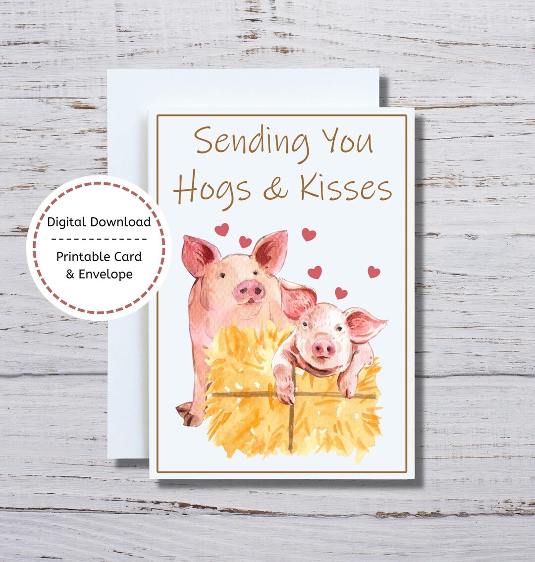 Hogs and Kisses Card, Printable Pigs Card, Sending You Hogs and Kisses ...
