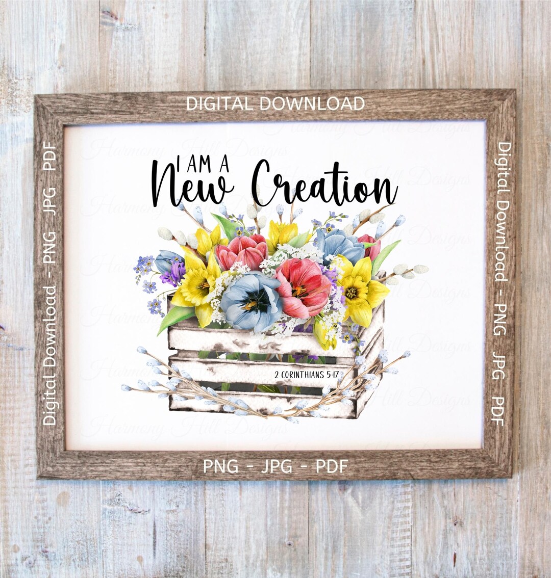 Spring Flowers PNG, Spring Flowers Printable, 2 Corinthians 5:17 Print ...