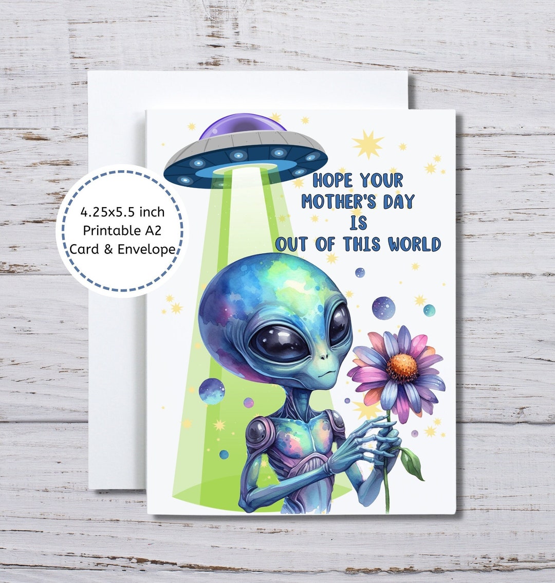 Alien Mother's Day Card, Out of This World, UFO Mother's Day, Printable ...