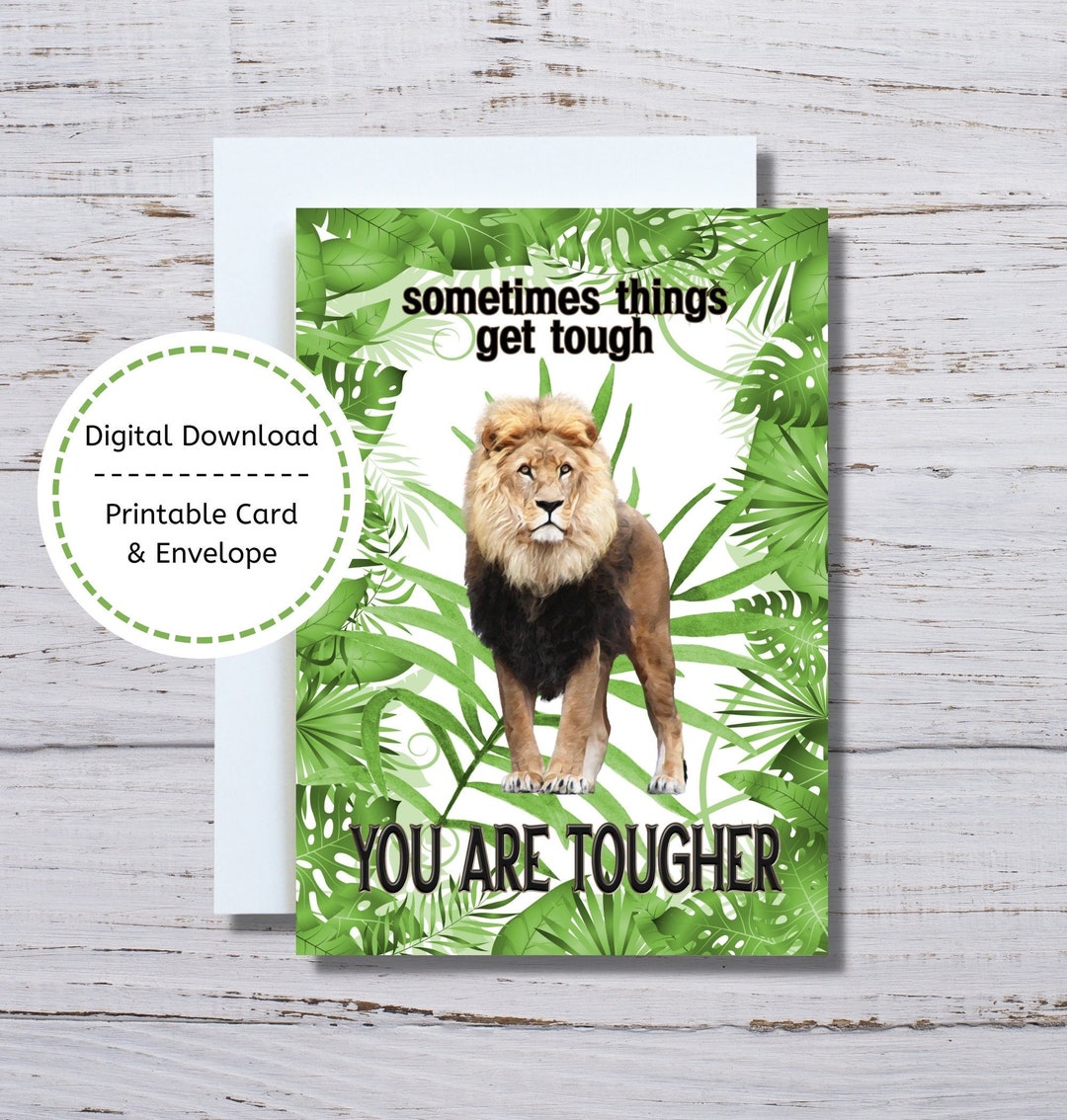 Encouragement Card, Printable You Are Tougher Card, Get Well Lion Card ...
