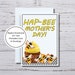 Bee Mother's Day Card, Printable Mothers Day Card, Hap-bee Mother's Day ...