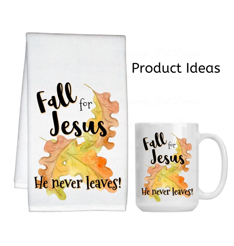 Fall for Jesus He Never Leaves, Fall for Jesus Printable, Christian ...