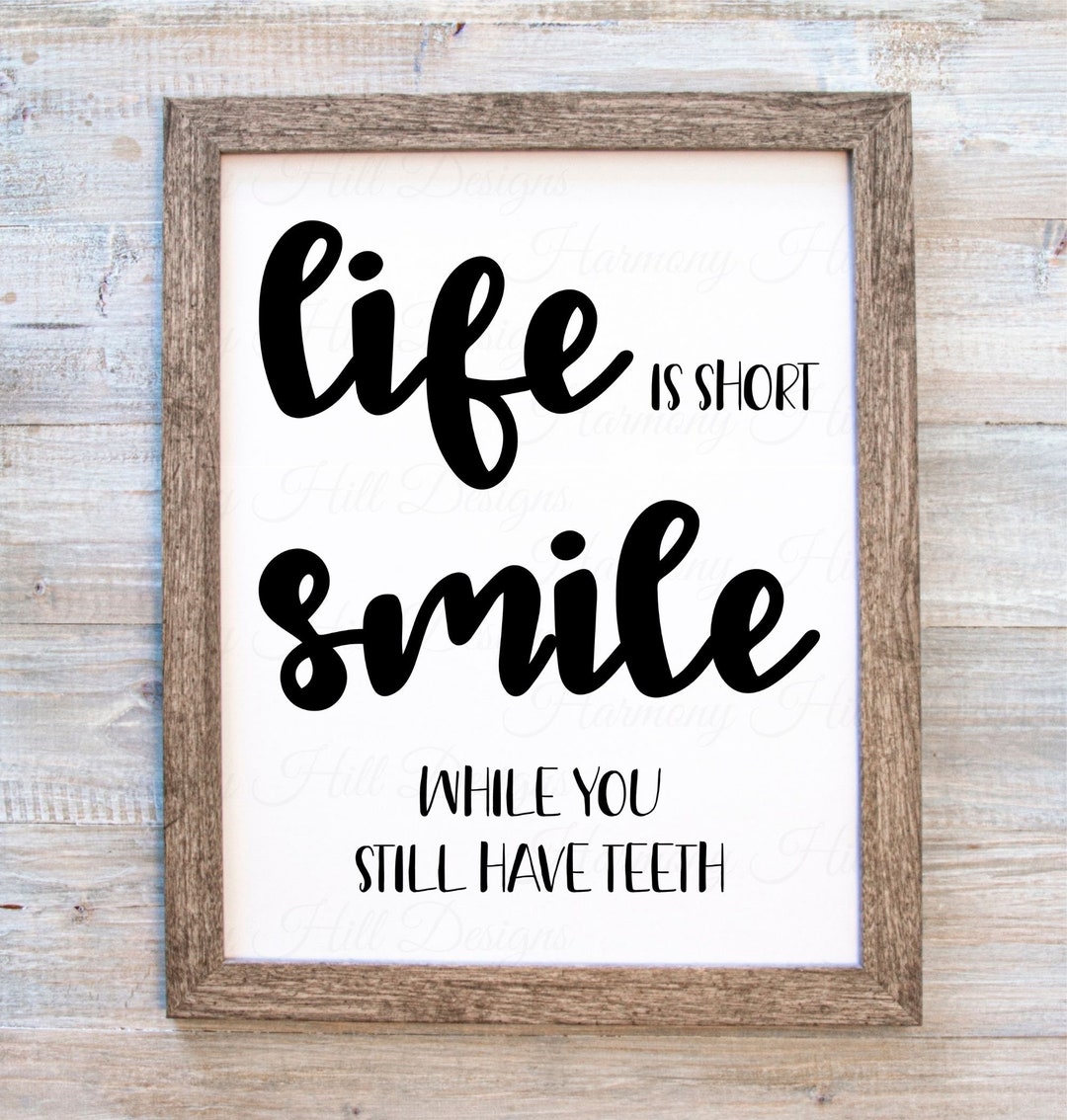 Life is Short, Smile While You Still Have Teeth, Funny Printable ...